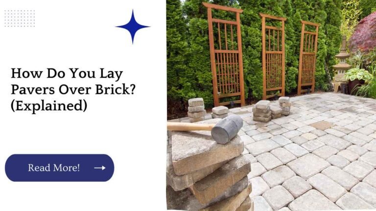 How Do You Lay Pavers Over Brick? (Explained) | Unified Yard